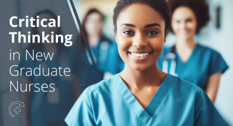 Critical Thinking in New Graduate Nurses | College of Nursing - The ...